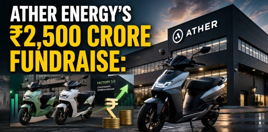Ather Energy ₹2,500 Cr Fundraise via QIP & FCCBs — What Investors Missed